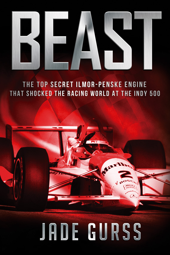 Beast: The true story behind the creation of a legendary race engine ...